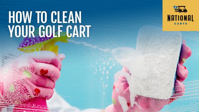 How To Clean Your Golf Cart - National Carts